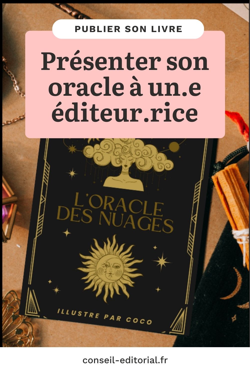 Comment présenter votre oracle à une maison d'édition ? - conseil-editorial.fr